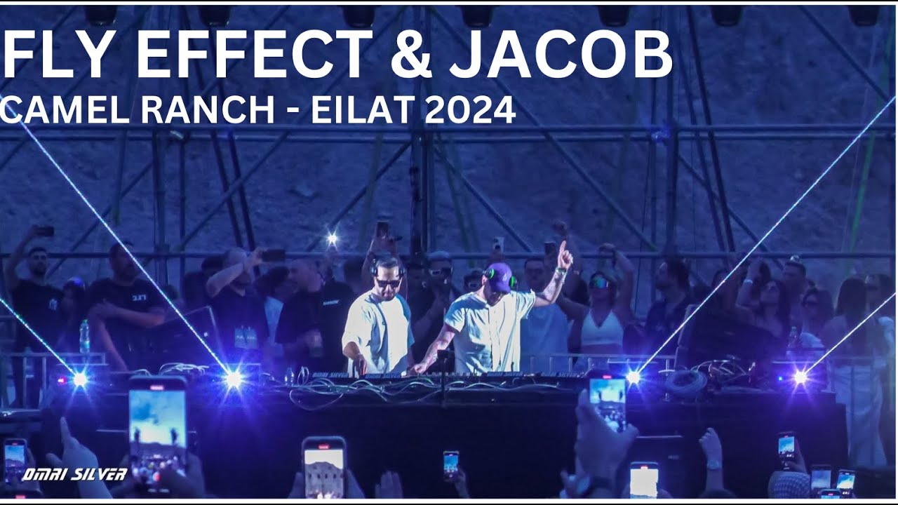 Fly Effect & Jacob | Camel Ranch Eilat 2024 - YouTube
