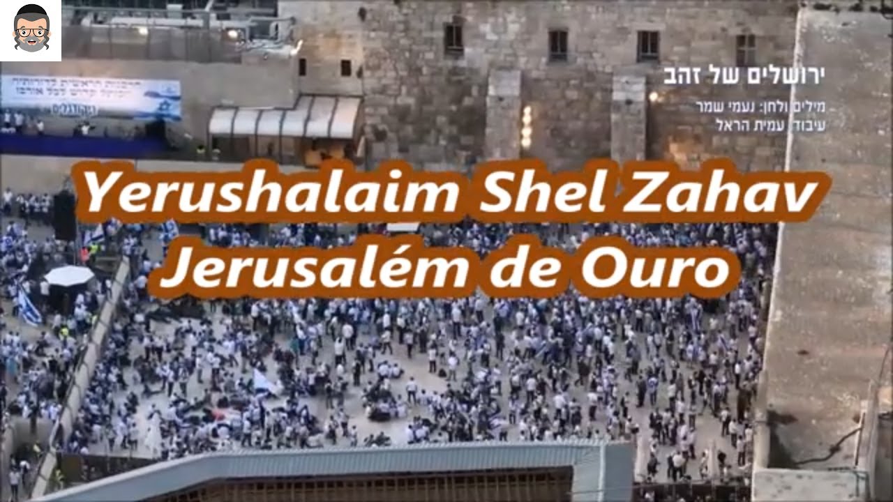 Yerushalaim Shel Zahav - Jerusalém de Ouro - Israel Police - YouTube