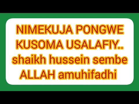 NIMEKUJA PONGWE {SHEIKH ABUU NUFAYDAH ALLAH AMUHIFADHI}