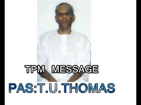 TPM MESSAGE@ LATE: CHIEF PASTOR; T U THOMAS - YouTube