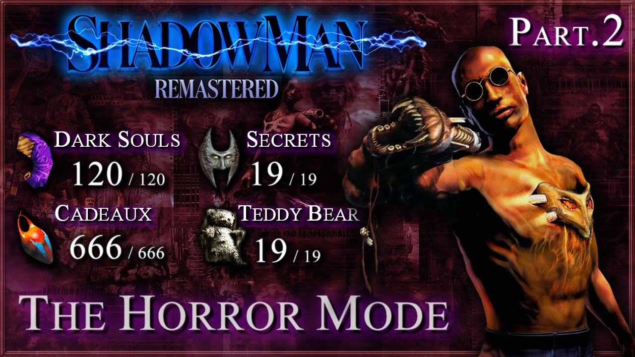 Shadow Man: Remastered [PC] - Guide 100% / The Horror / All Cadeaux ...