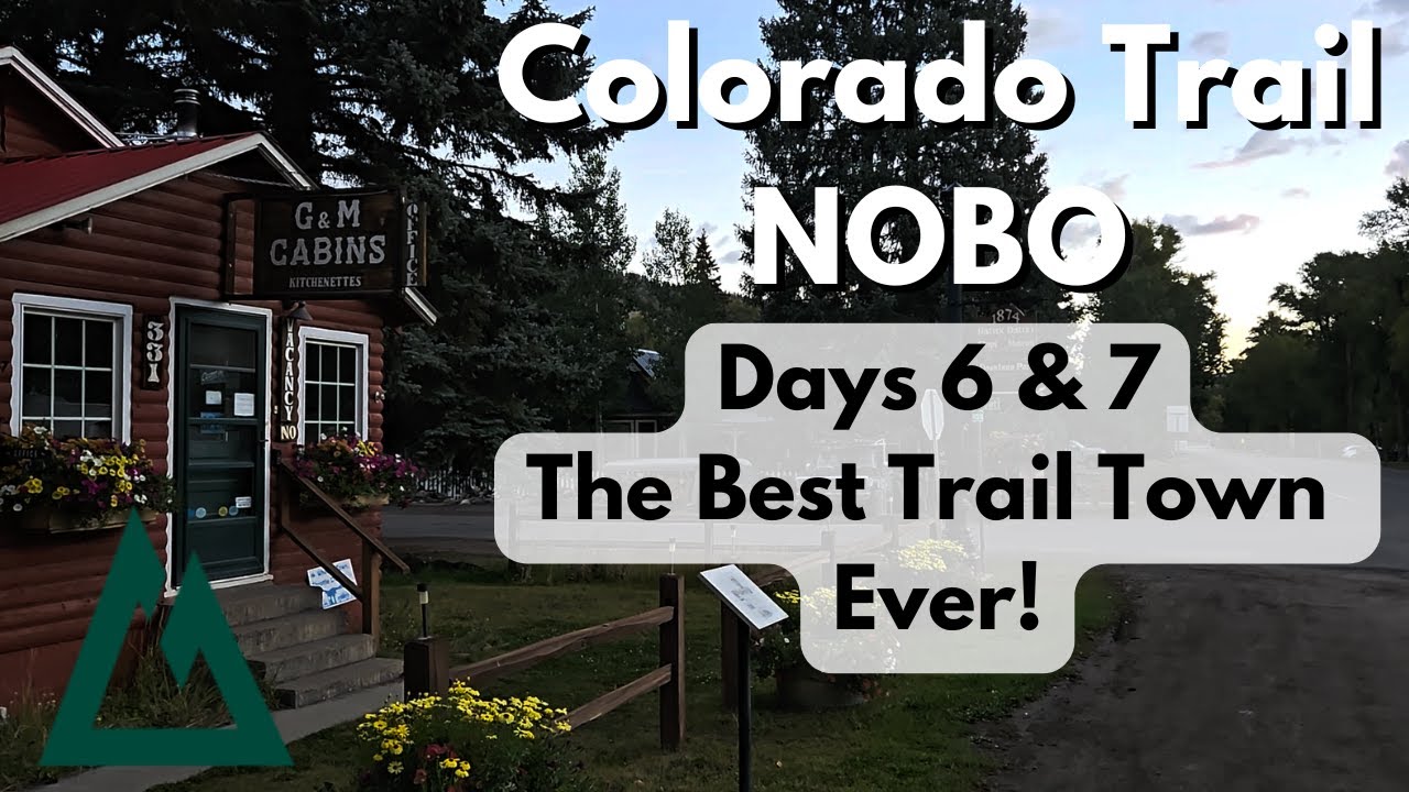 Days 6 & 7 Colorado Trail NOBO - The Best Trail Town EVER! - YouTube