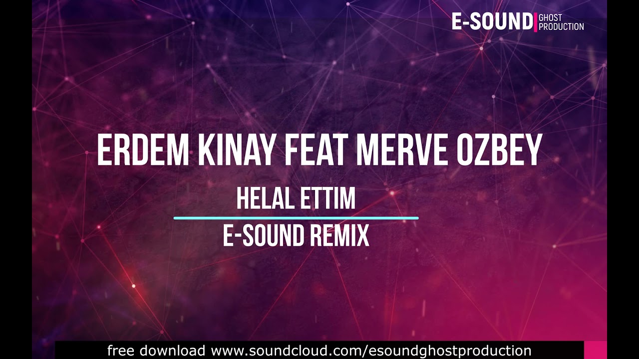 Erdem Kinay feat. Merve Ozbey - Helal Ettim ( E-Sound Remix ) - YouTube