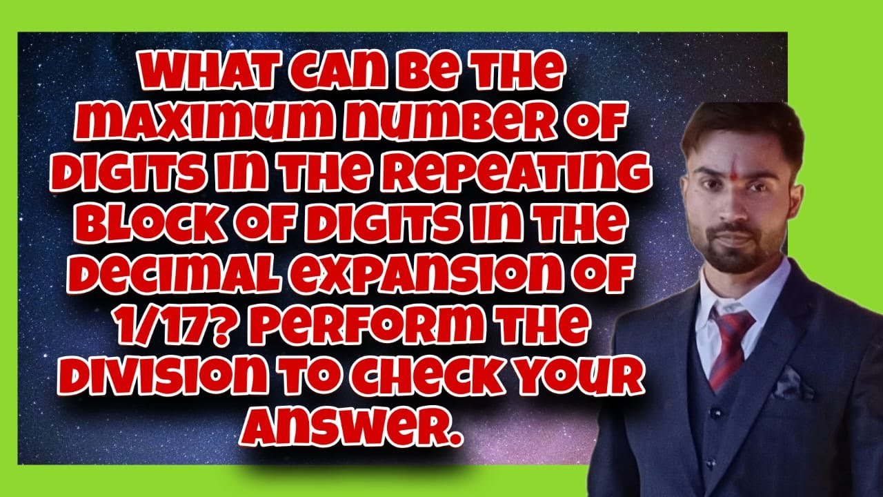 What Can Be The Maximum Number Of Digits In The Repeating Block Of What Can Be The Maximum Number Of Digits In The Repeating Block Of