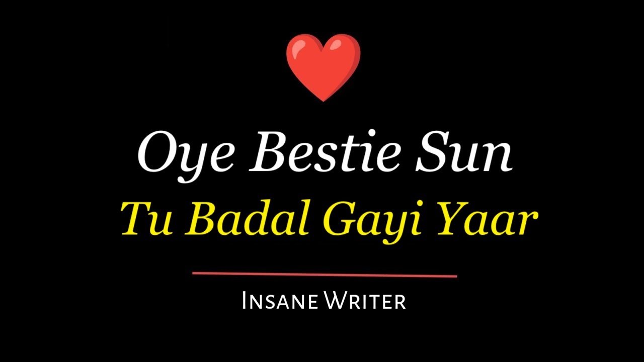 Oye Bestie Sun - Tu Badal Gayi | Friendship Poetry | Insane Writer ...