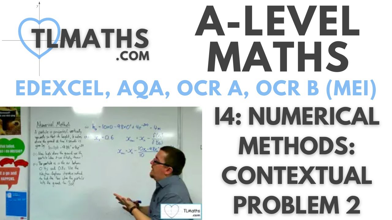 A-Level Maths: I4-02 Numerical Methods: Contextual Problem 2 - YouTube