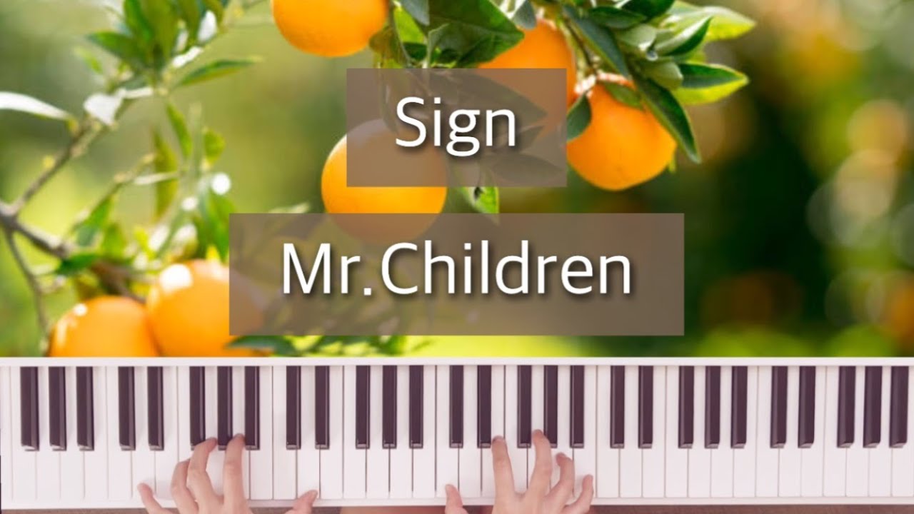 Mr.Children【Sign】オレンジデイズ主題歌 / ピアノ/ ぷりんと楽譜中上級 - YouTube