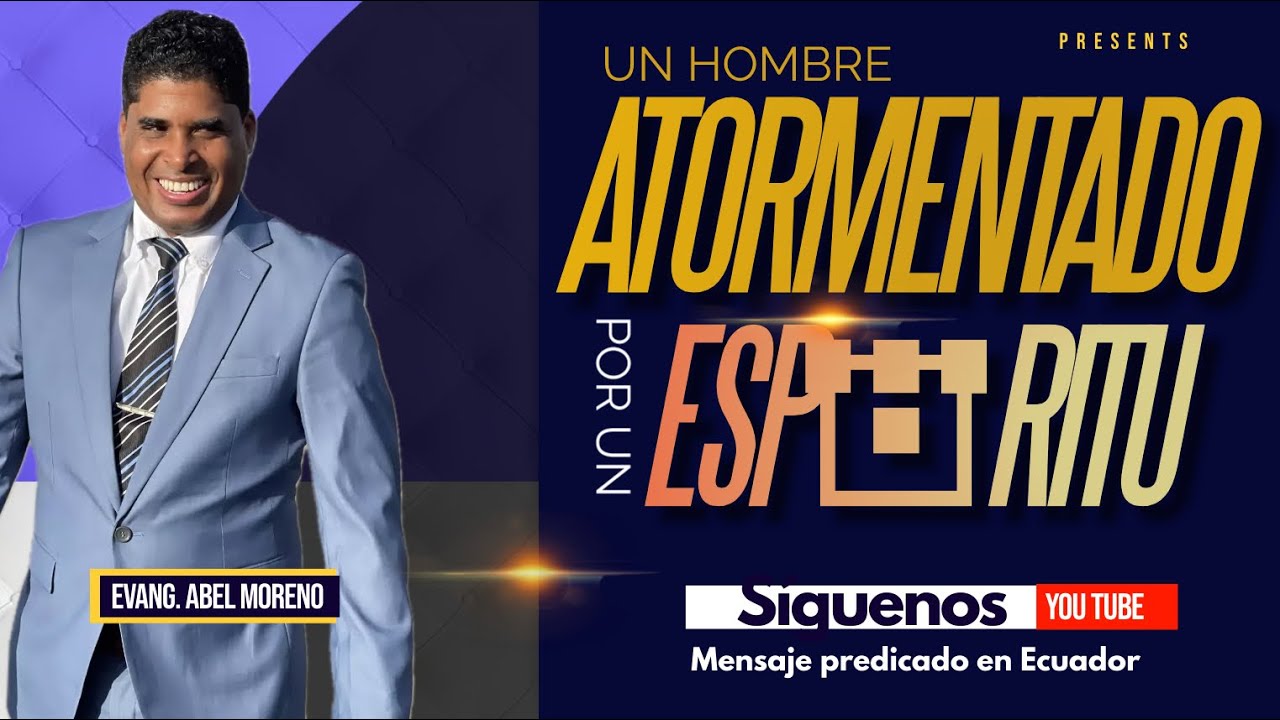UN HOMBRE ATORMENTADO POR UN ESPÍRITU - ABEL MORENO - YouTube