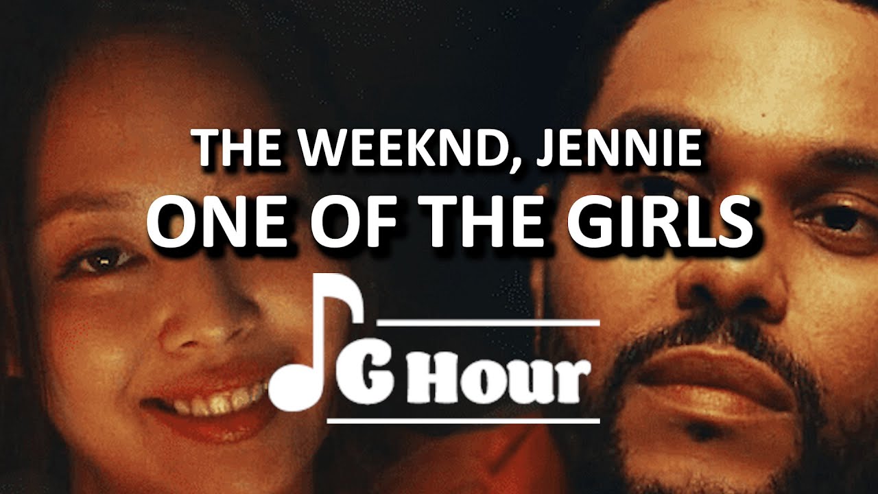 The Weeknd, JENNIE & Lily Rose Depp - One Of The Girls lyrics 1 hour ...