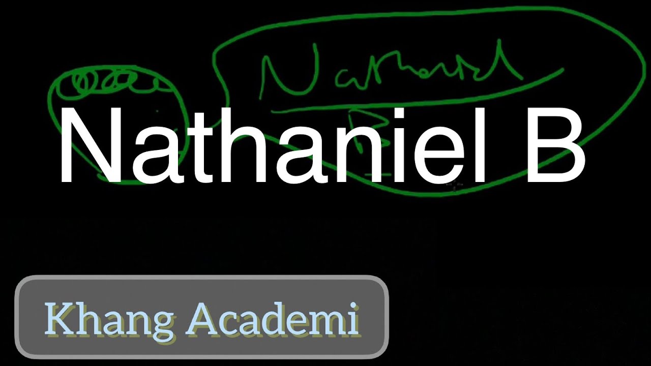 Nathaniel B | Why Nathaniel B? | Analysis | Khang Academi - YouTube