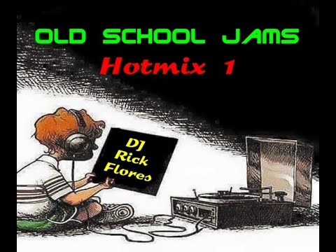 Old School Jams Hotmix 01 Dj Rick Flores - YouTube