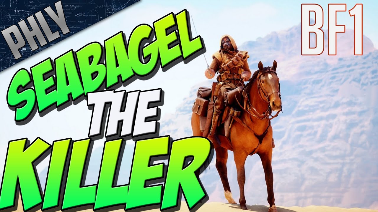 SLAUGHTER FIELD Starring SEABAGLE (Battlefield 1 Horse Gameplay) - YouTube
