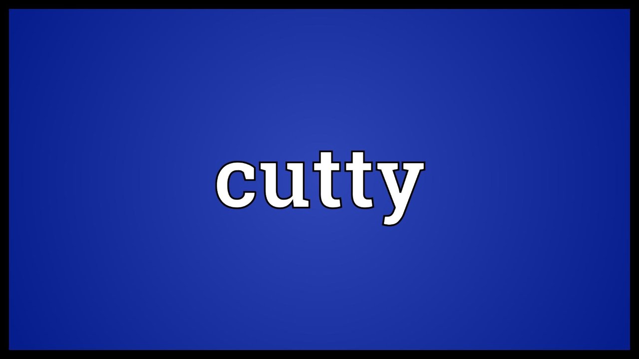 Cutty Meaning - YouTube