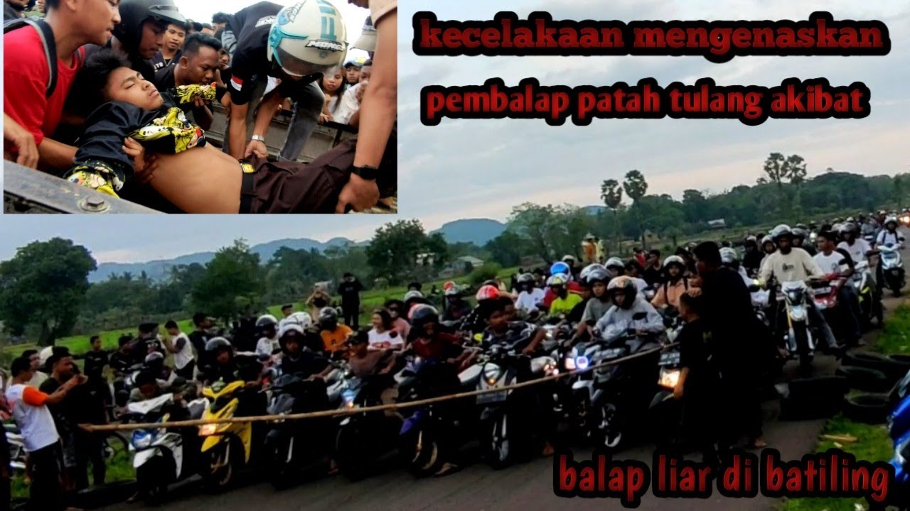 PEMBALAP TERJATUH DAN PATAH TULANG BALAP LIAR DI ...