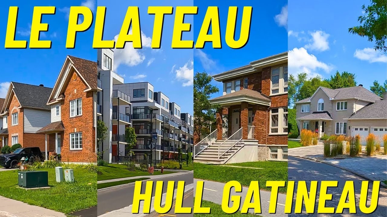 🏡 À quoi ressemble LE PLATEAU DE LA CAPITAL (GATINEAU HULL QC ...