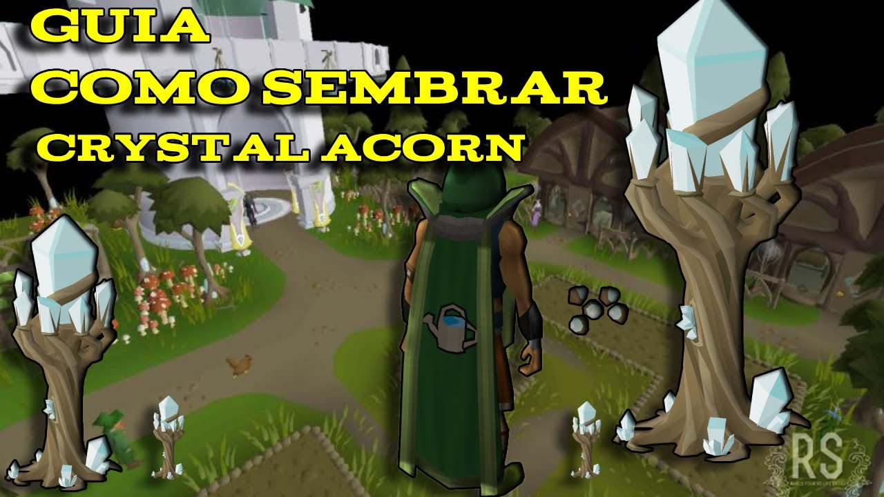 CRYSTAL ACORN, COMO SEMBRARLAS EN FRIFDDINAS 2023 @AlexOSRS - YouTube