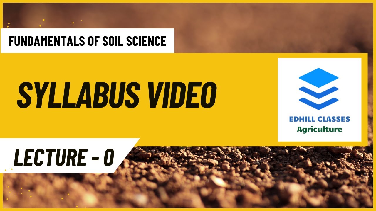 FUNDAMENTALS OF SOIL SCIENCE SYLLABUS II Agriculture II Edhill ...