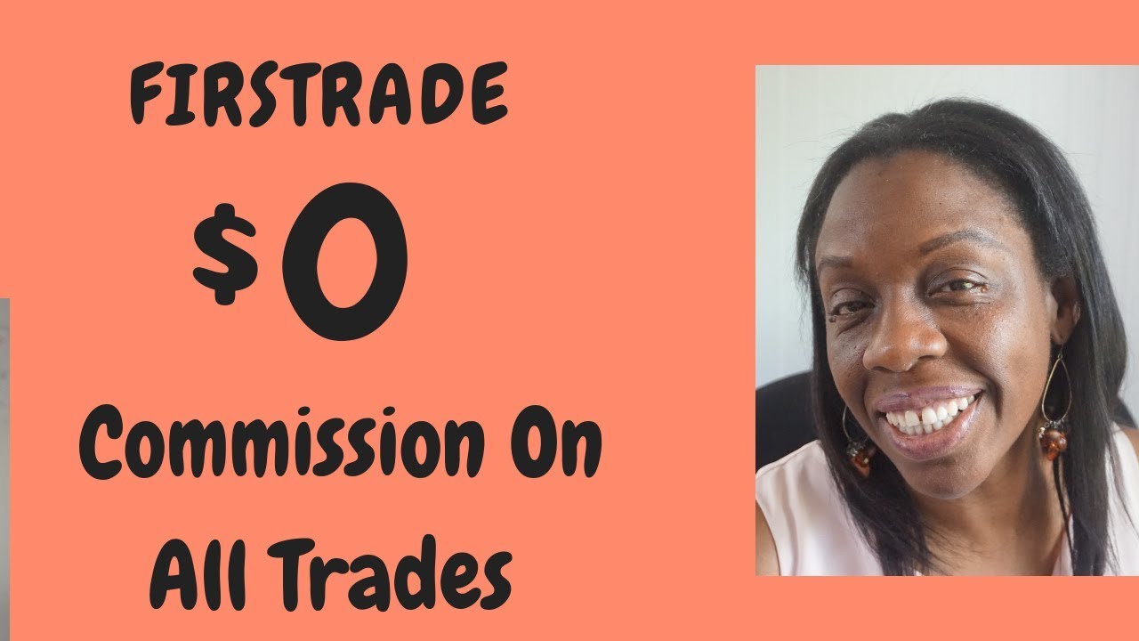 FIRSTRADE - A Commission Free Trading Platform ~ 2019 - YouTube