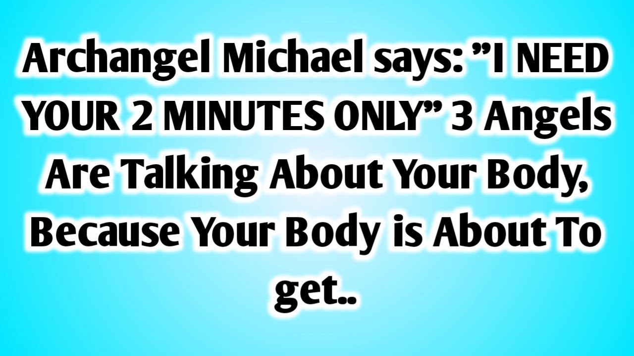 💸 Archangel Michael says: "I NEED YOUR 2 MINUTES ONLY" 3 Angels Are ...