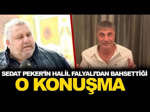 Sedat Peker'in Halil Falyalı konuşması