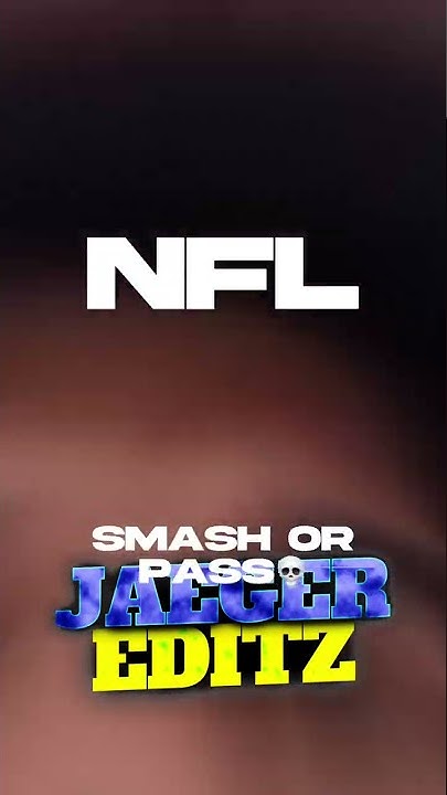 Nfl Smash Or Pass💀 Youtube