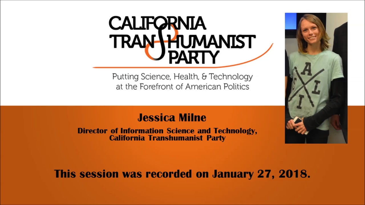 Jessica Milne - Decentralizing Trust - California Transhumanist Party ...