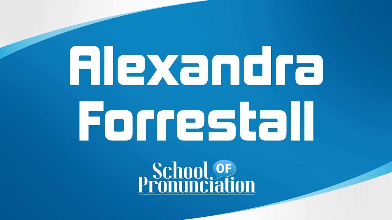 Learn How To Pronounce Alexandra Forrestall - YouTube