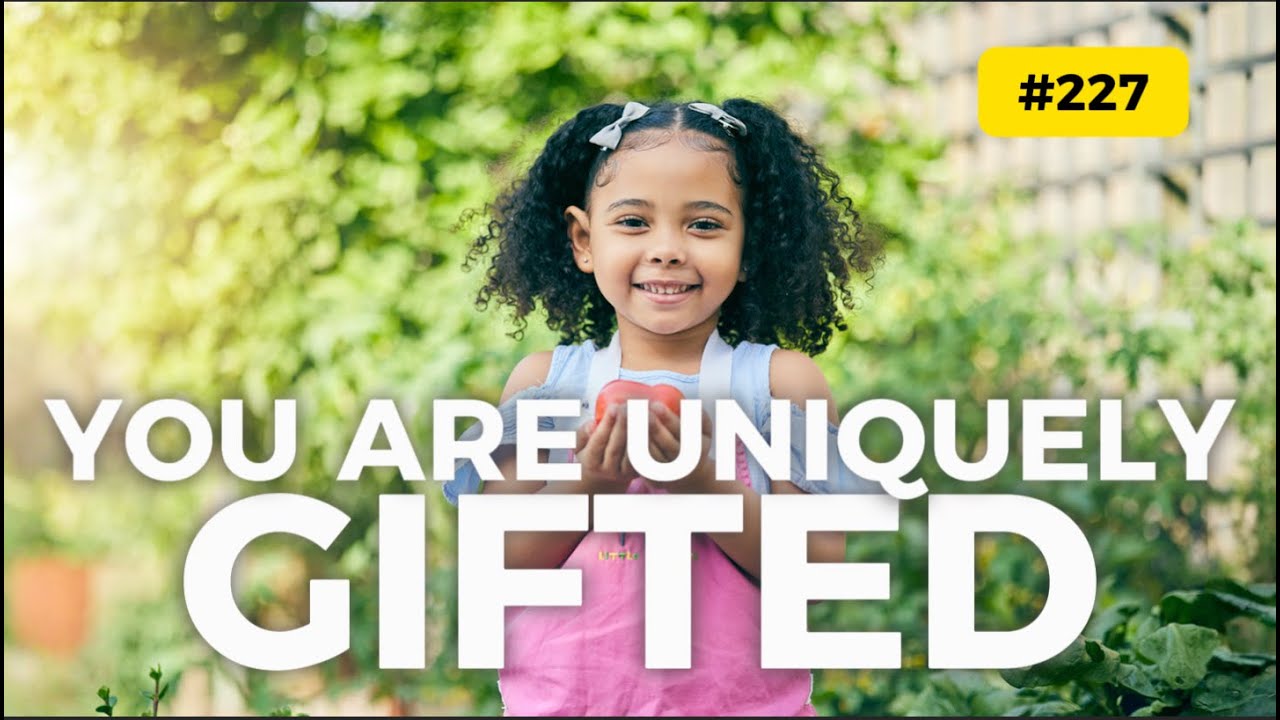 #227 - You Are Uniquely Gifted 🎁 - YouTube