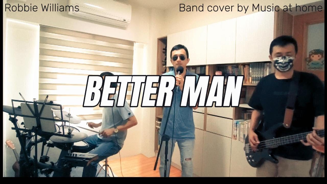 Robbie Williams - Better man | Band cover by Music at home - YouTube