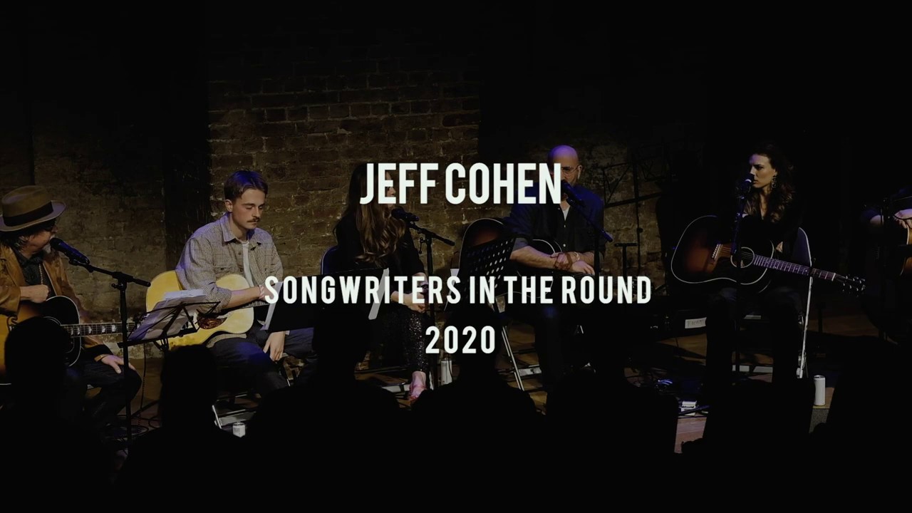 Jeff Cohen - Roundhouse Songwriters Circle - YouTube