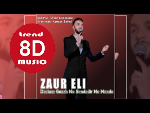 Zaur Eli - Dostum gunah ne sendedir ne mende (8D Music)