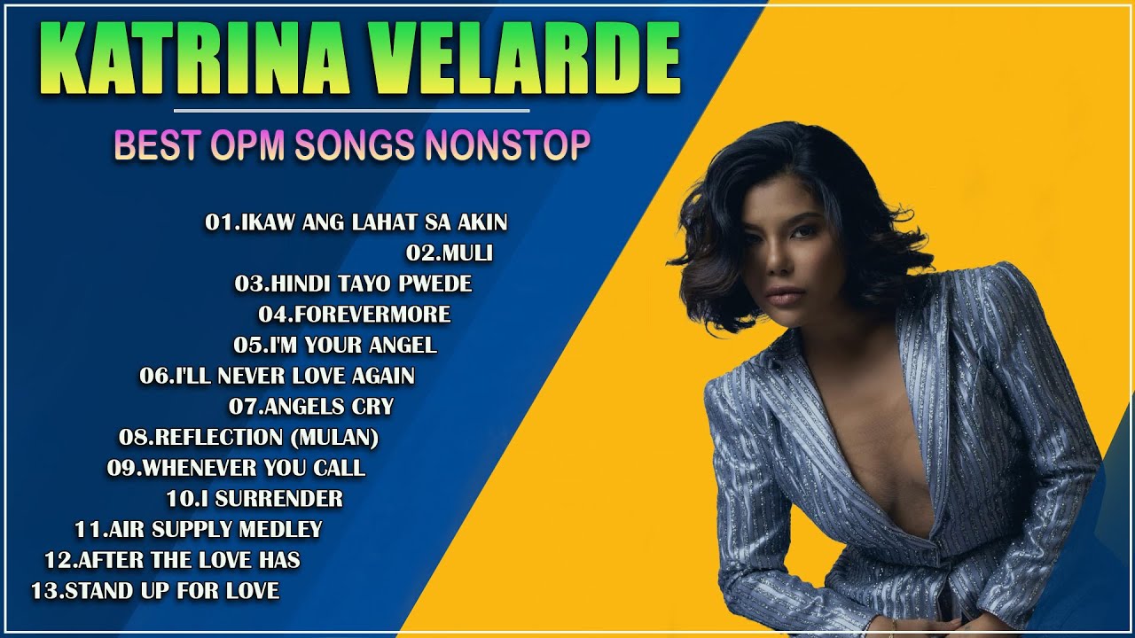 KATRINA VELARDE BEST OPM SONGS NONSTOP 2024 - YouTube