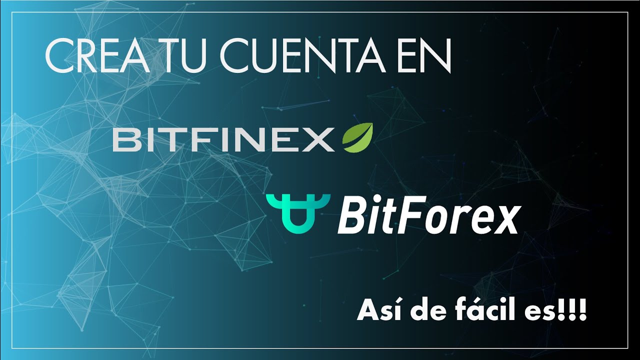 Crea Tu Cuenta En Bitforex y Bitfinex - YouTube