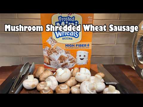 Mushroom Shredded Wheat Sausage