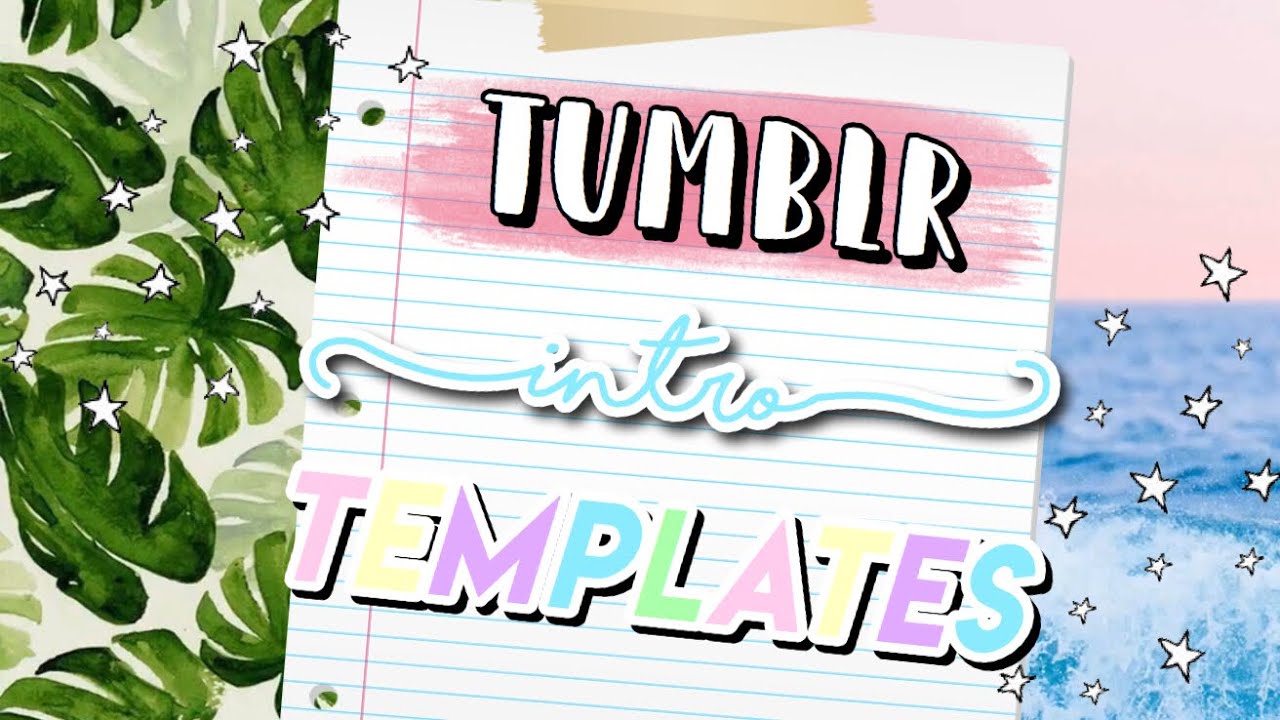 AESTHETIC TUMBLR INTRO TEMPLATES 2019 | Navleen K. - YouTube