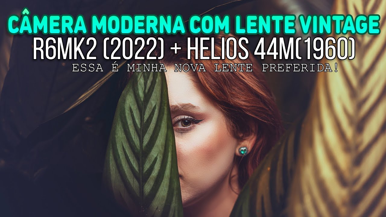 Câmera Moderna (R6Mk2-2022) com Lente Vintage (Helios M44-1960). - YouTube