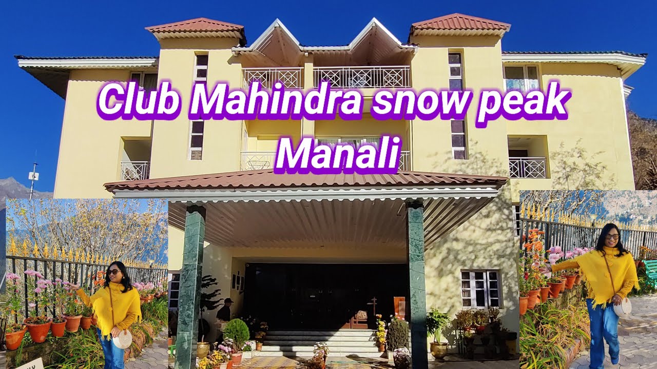 #Ep 4#Club Mahindra snow peak manali# Manali# Manali sightseeing ...