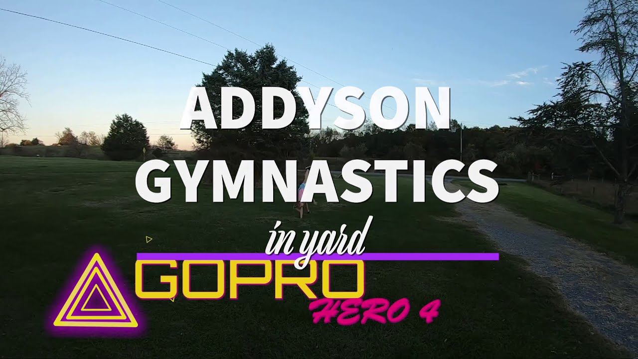 Addyson Gymnastics in Yard GoPro Hero4 Footage - YouTube