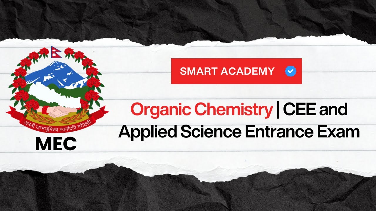 Organic Chemistry | CEE & Applied Science Entrance Preparation 2082 ...