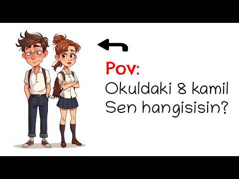 Bölüm-2 : Okulda Her Sınıfta Mutlaka Olan 8 Kamil - Sen Hangisisin?