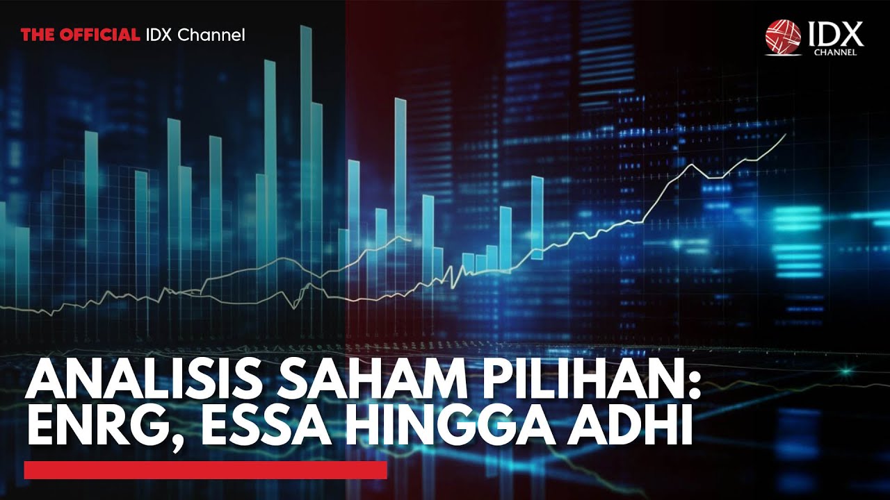 Analisis Saham Pilihan: ENRG, ESSA Hingga ADHI | IDX CHANNEL - YouTube