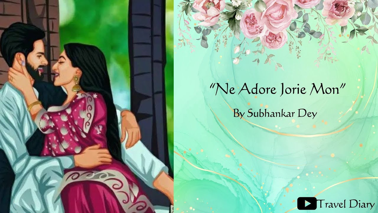 Ne Adore Joriye Mon | Full Song | Preme Pora Baron | Travel Diary - YouTube