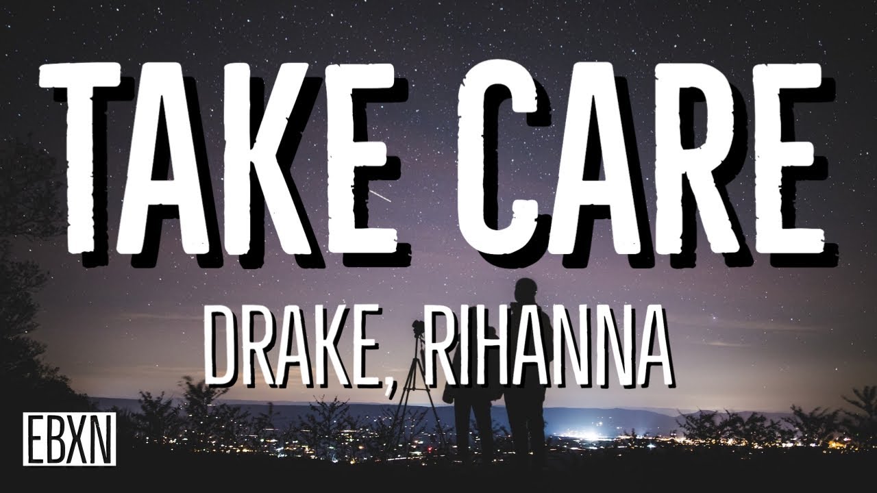 Take Care - Drake, Rihanna (Lyrics) - YouTube