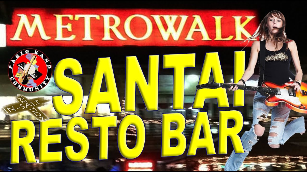 Santai Resto Bar | Metrowalk |Orrigas Pasig City - YouTube