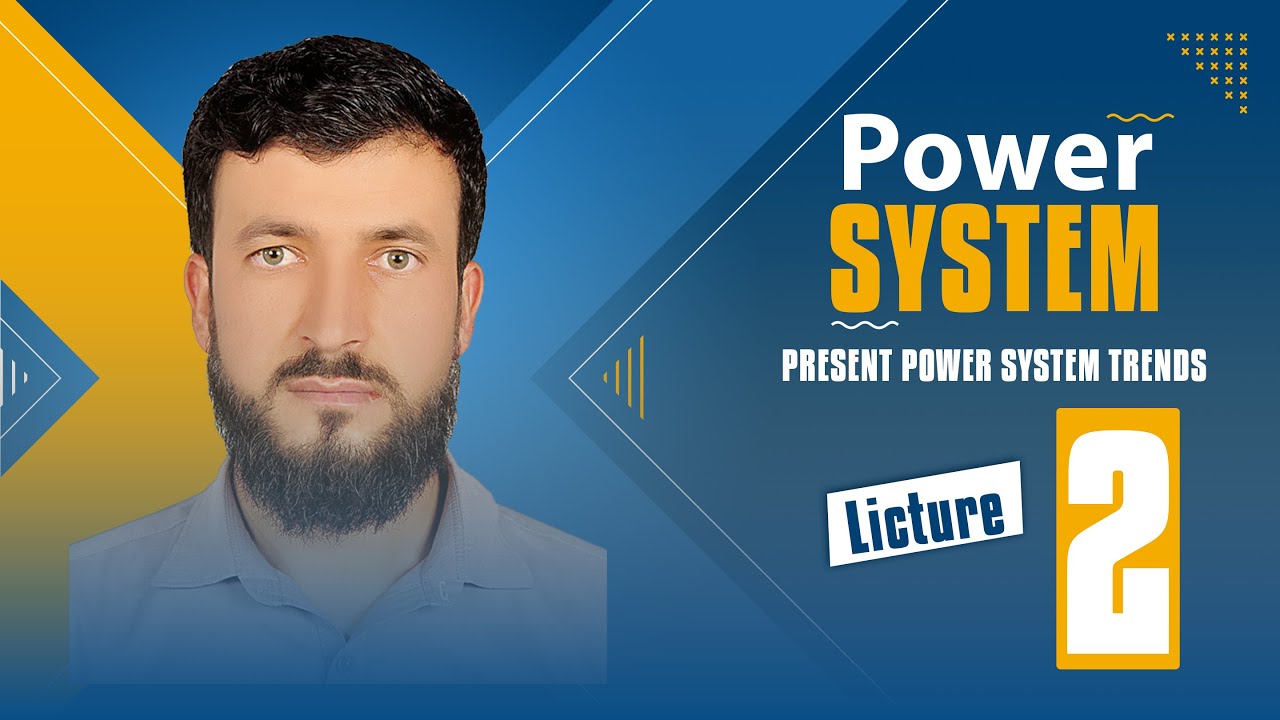 Present Power System Trends | Power System Course #2 | Latest ...