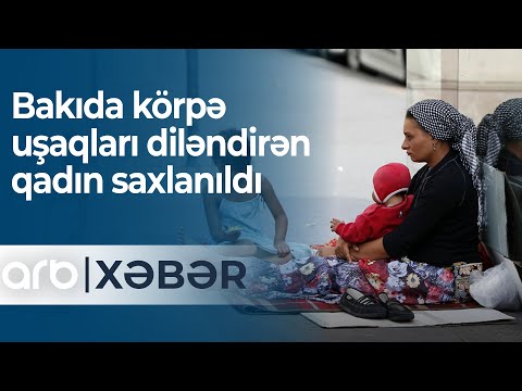 Bakıda körpə uşaqları diləndirən qadın saxlanıldı – ARB Xəbər
