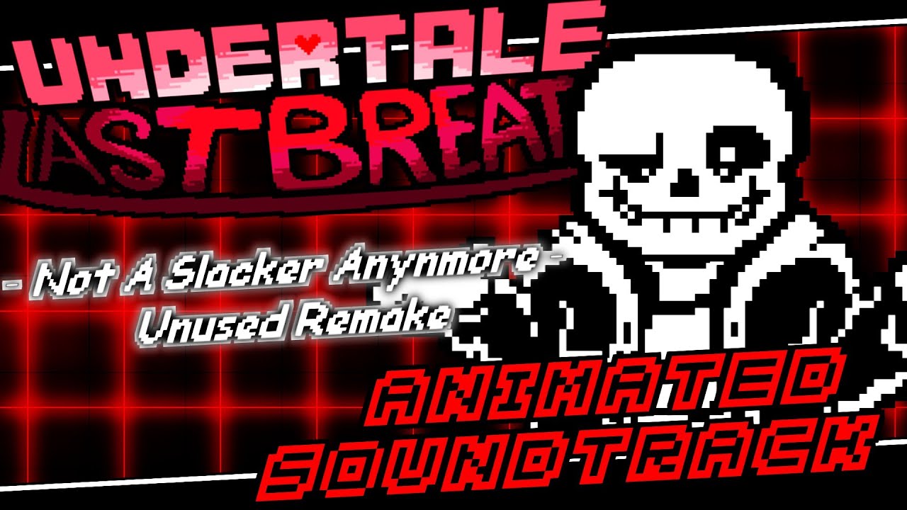 UNDERTALE: LAST BREATH | Not A Slacker Anymore - Animated Soundtrack ...