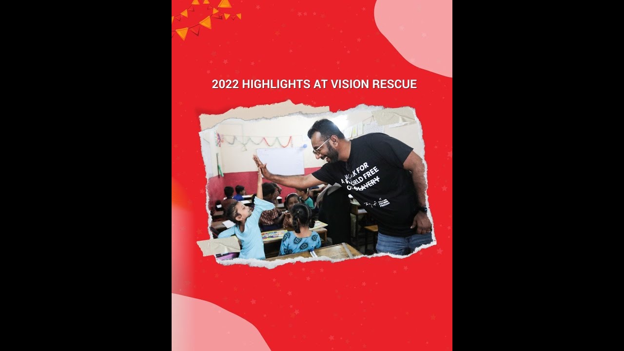 2022 Highlights - Vision Rescue | NGO for Child Education | Reaching ...