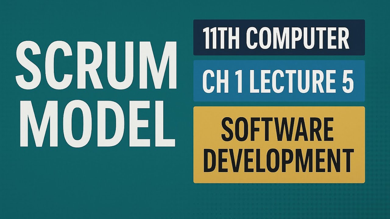 Scrum Model | 11th Computer | Chapter 1 Lecture 5 | Full Explanation in Urdu - YouTube