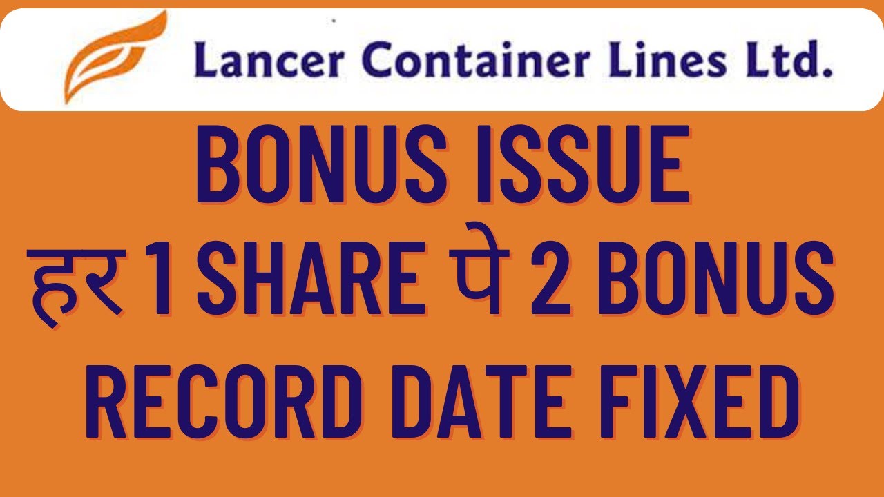 Lancer Container Lines Bonus Issue | Lancer Container Lines Latest News ...